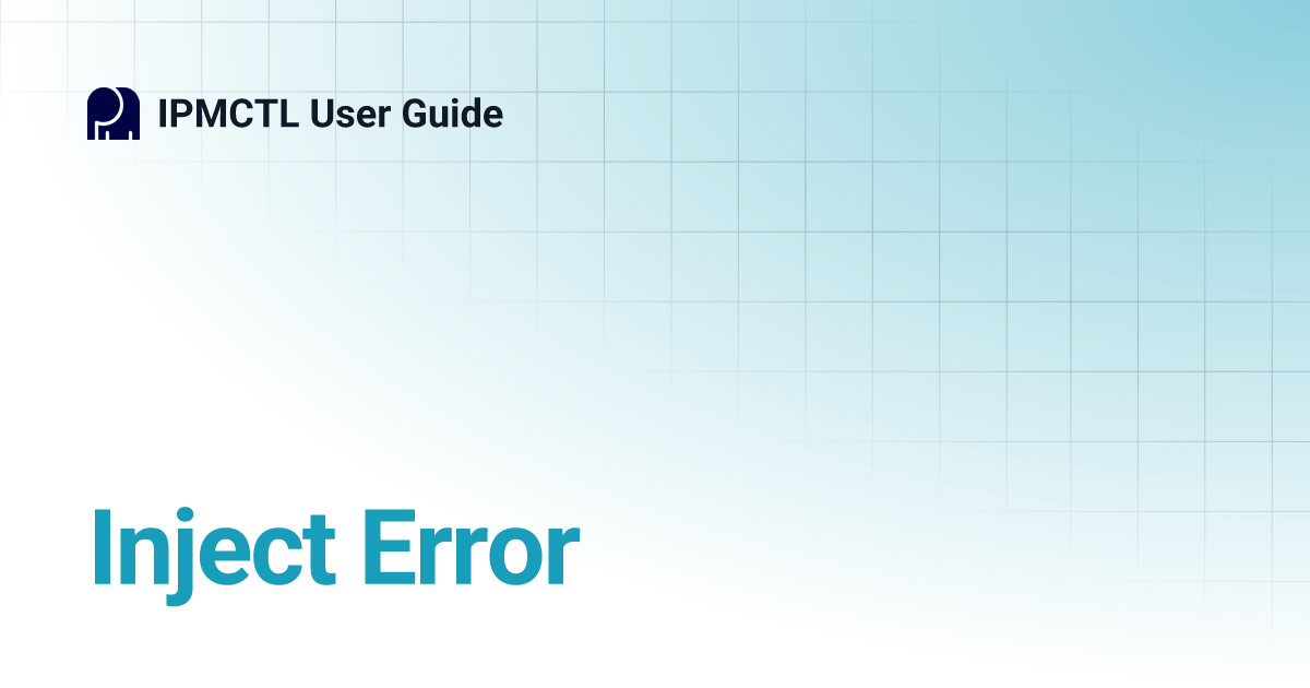 Inject Error | IPMCTL User Guide