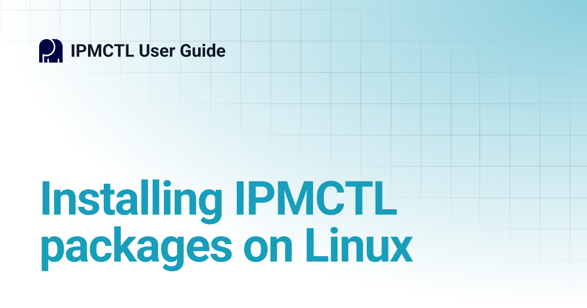 Installing IPMCTL packages on Linux | Version 1.x | IPMCTL User Guide