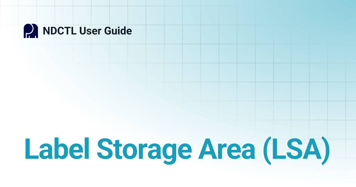 Label Storage Area (LSA) | NDCTL User Guide