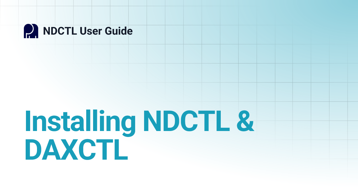 Installing NDCTL & DAXCTL | NDCTL User Guide