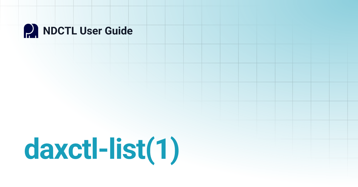 daxctl-list(1) | NDCTL User Guide