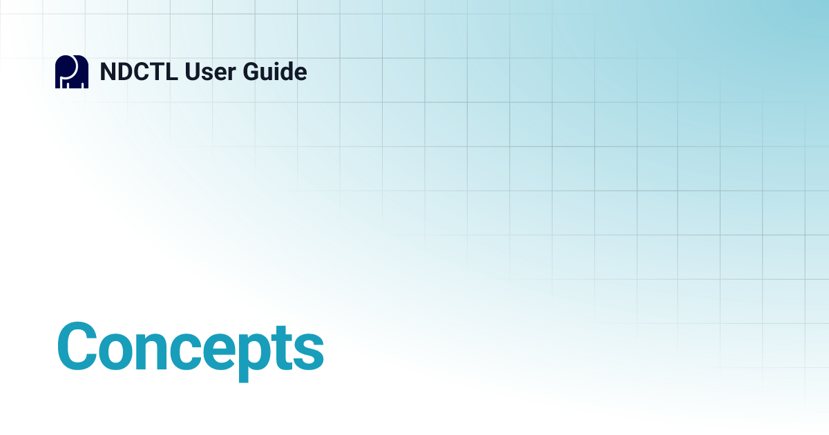 Concepts | NDCTL User Guide