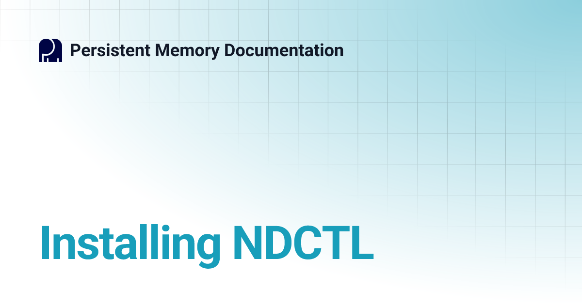 Installing NDCTL | Persistent Memory Documentation