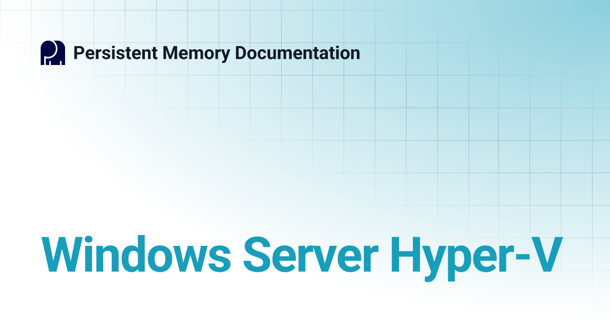 Windows Server Hyper-V | Persistent Memory Documentation